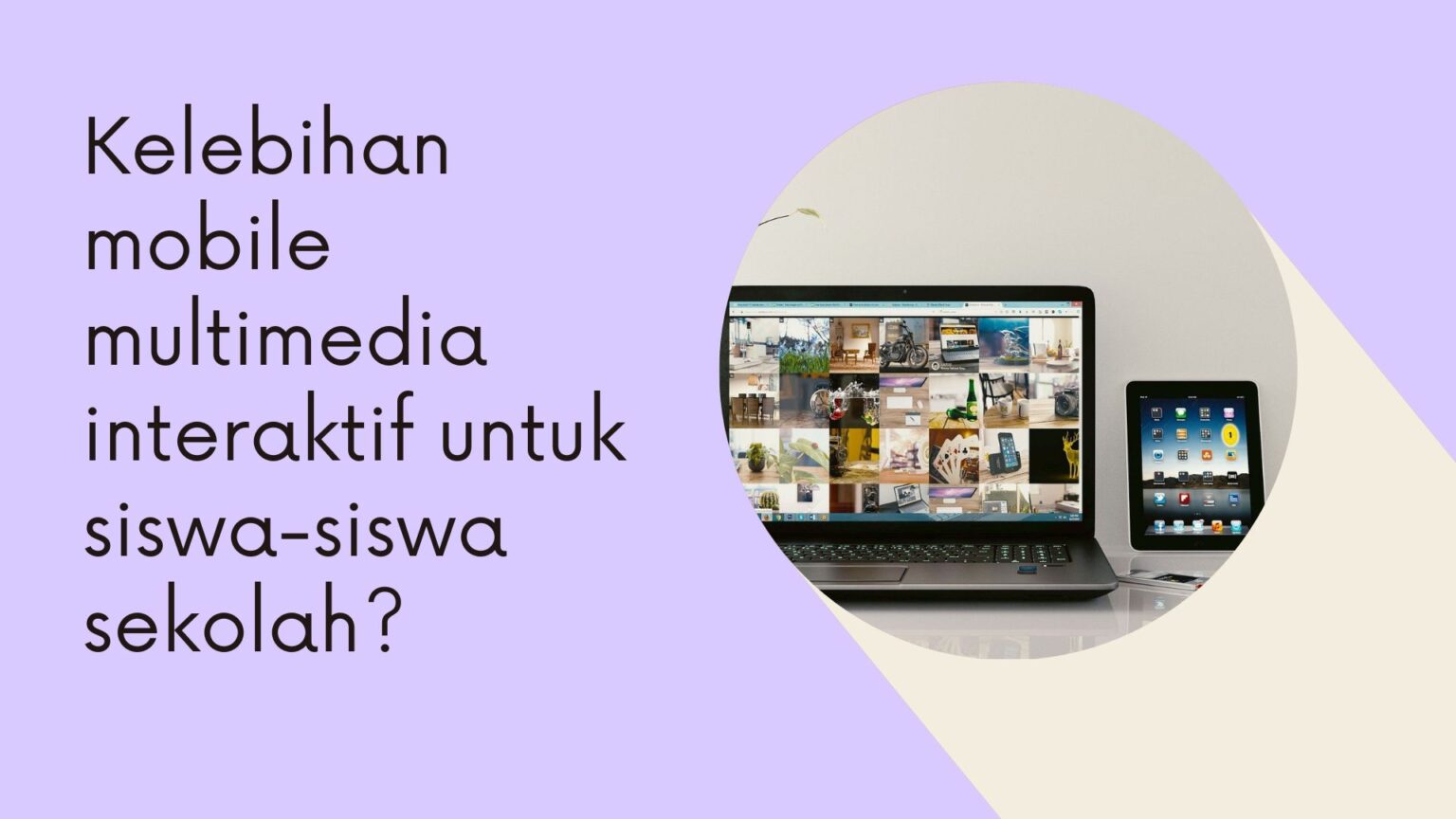 Kelebihan mobile multimedia interaktif untuk siswa-siswa sekolah ...